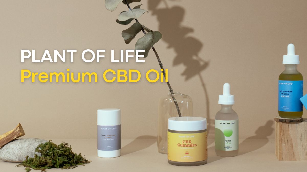 Unveiling Plant of Life: A Trusted Name in Organic CBD Products